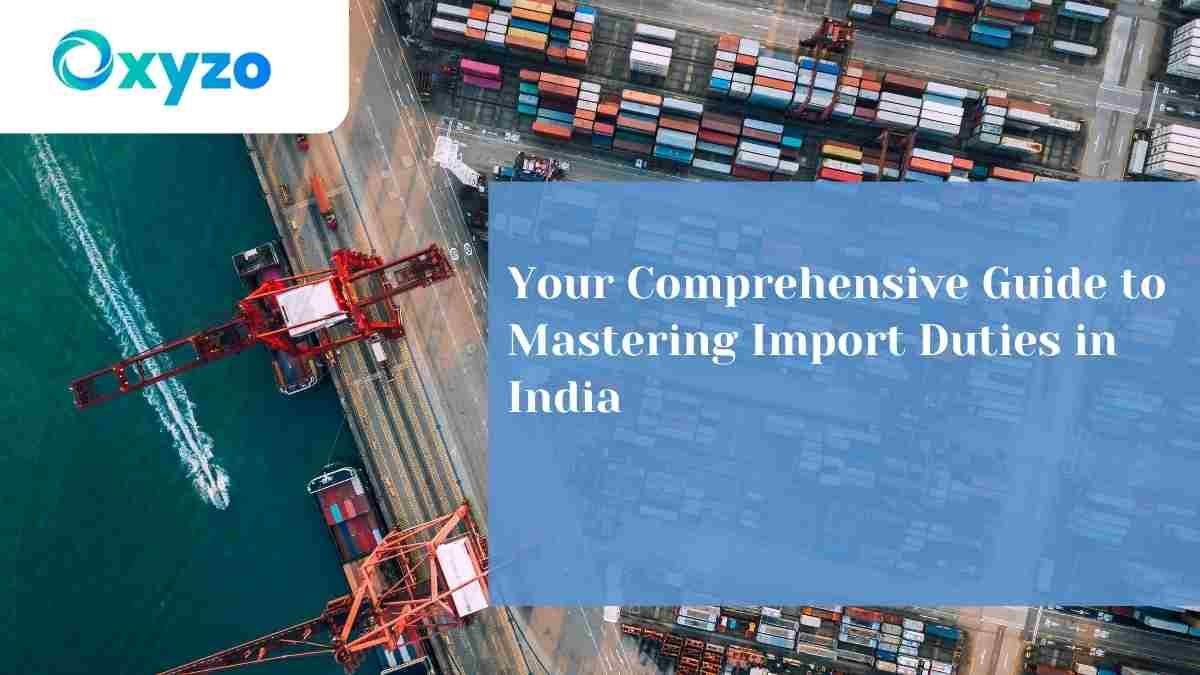 Import Duty in India: A Complete Guide | Customs Duty Explained
